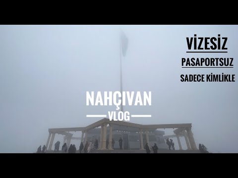 NAHÇIVAN VLOG - GÜNÜBİRLİK NAHÇIVAN GEZİSİ