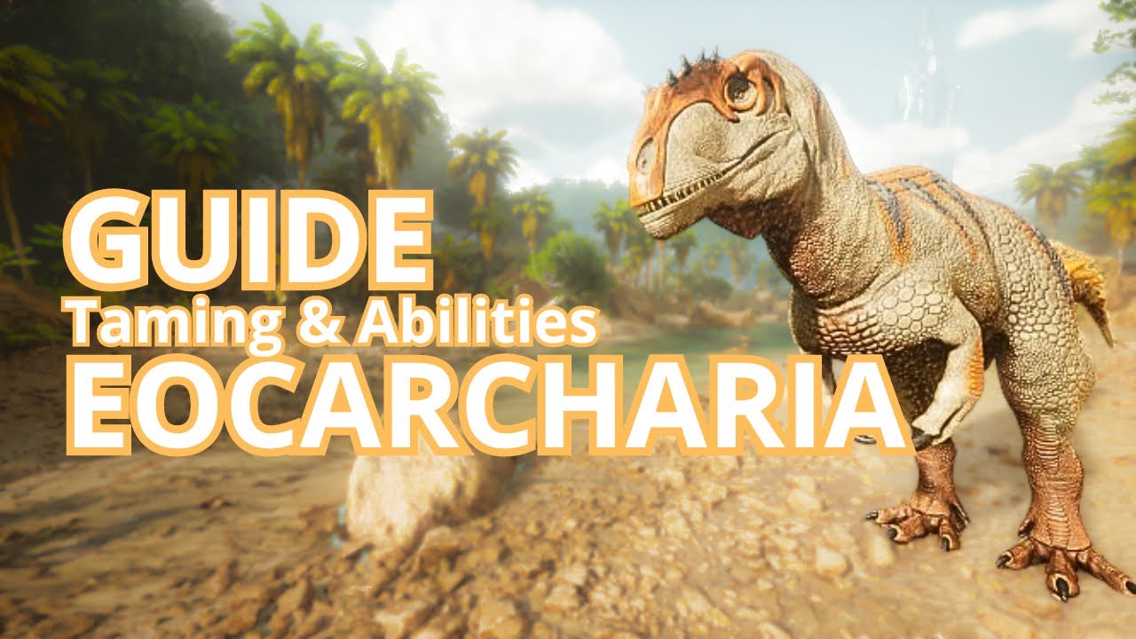 The GUIDE Of The EOCARCHARIA In ARK : Survival Ascended ! - YouTube