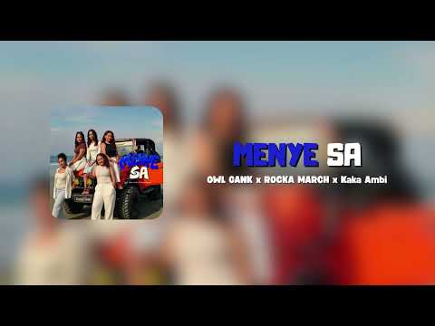 MENYE SA - OWL GANK x KAKA AMBI x ROCKA MARCH | lirik | MuskNP