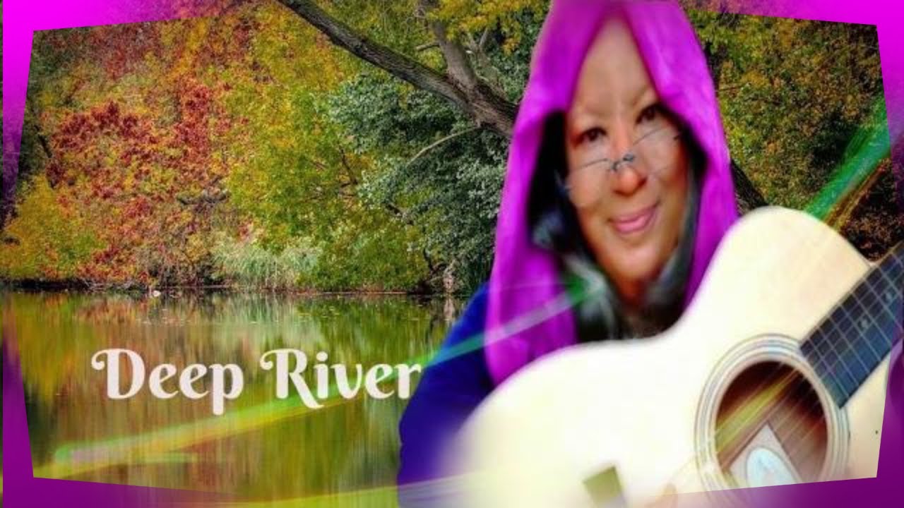Deep River African-American Spiritual Contemplation and Song of Prayer ...