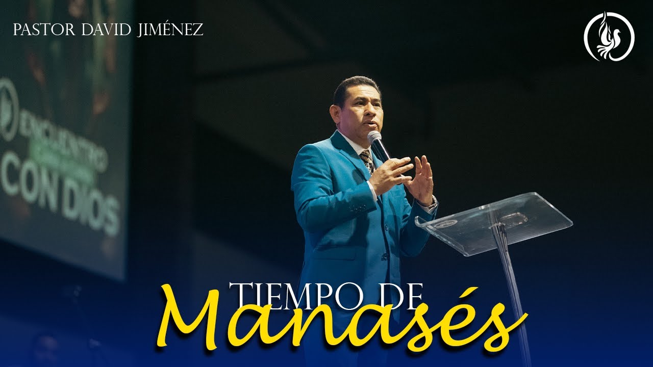 Tiempo de Manasés - Visión de Dios - Pastor David Jiménez - YouTube