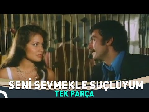 Seni Sevmekle Suçluyum | Eski Türk Filmi