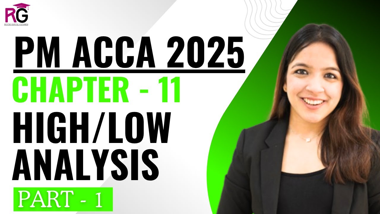 ACCA PM Chapter 11 Part 1 | High-Low Method Explained with Full Logic ...
