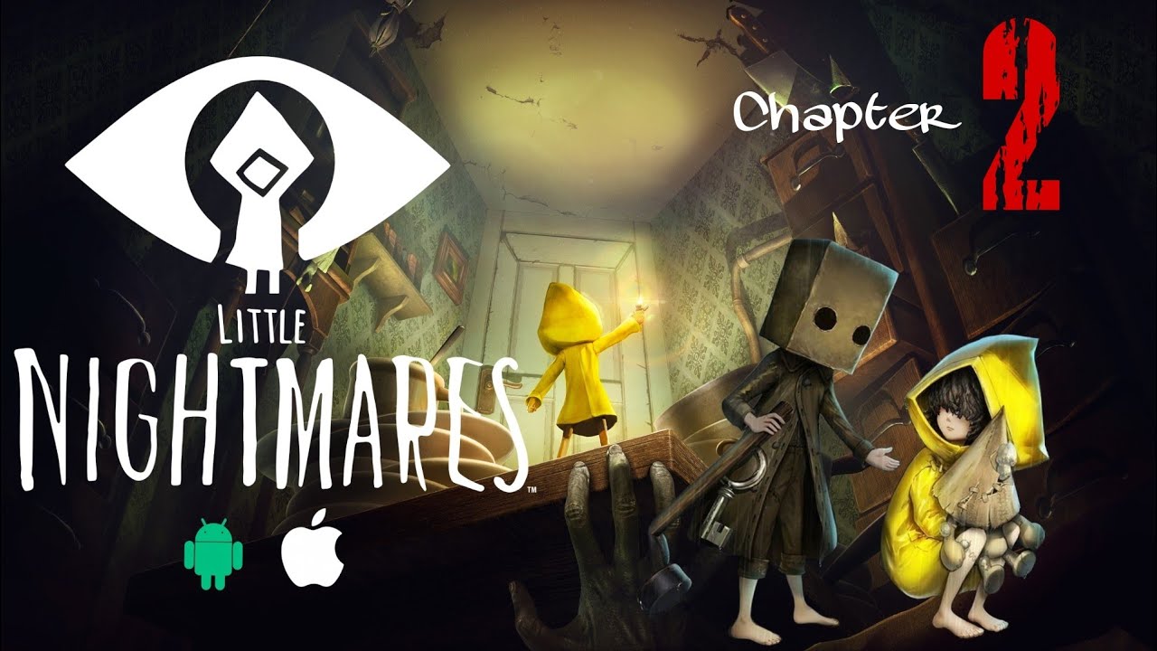 Little Nightmares Chapter 2 Android, ios | gameplay | walkthrough ...