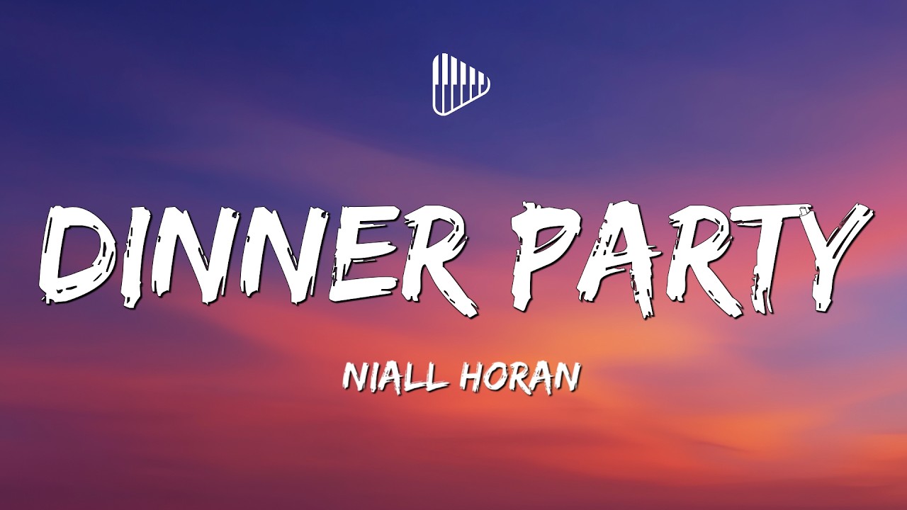 Niall Horan - Dinner Party (Lyrics) - YouTube