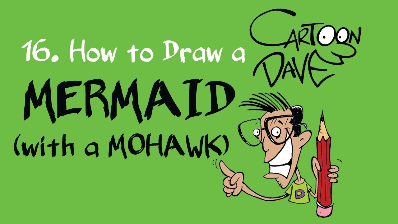 16 How to draw a MERMAID with a MOHAWK - Cartoon Dave - YouTube