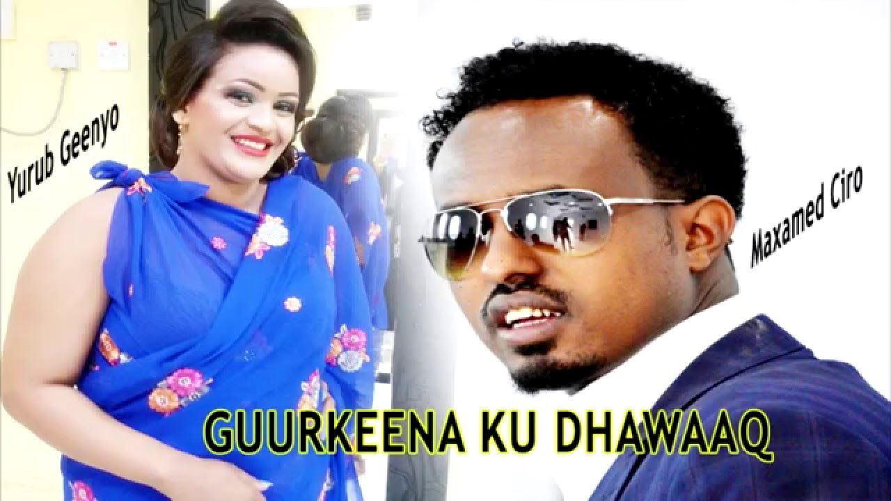 HEES CUSUB YURUB GEENYO IYO MAXAMED CIRO GUURKEENA KU DHAWAAQ HD 2016 ...