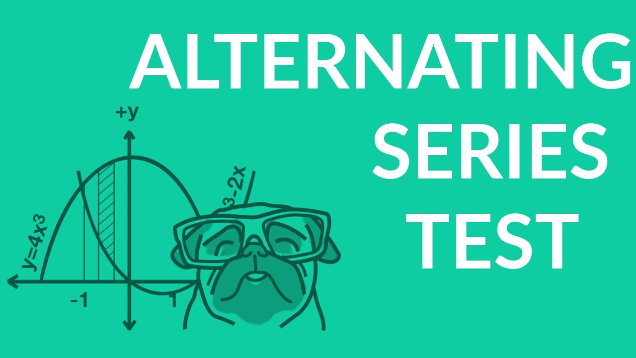 ʕ•ᴥ•ʔ How to Do the Alternating Series Test | StudyPug - YouTube
