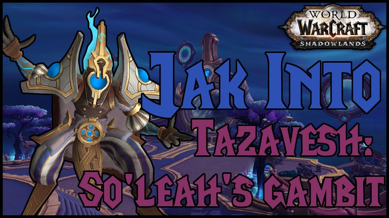 Jak into dungeon - Tazavesh So'leah's Gambit - YouTube