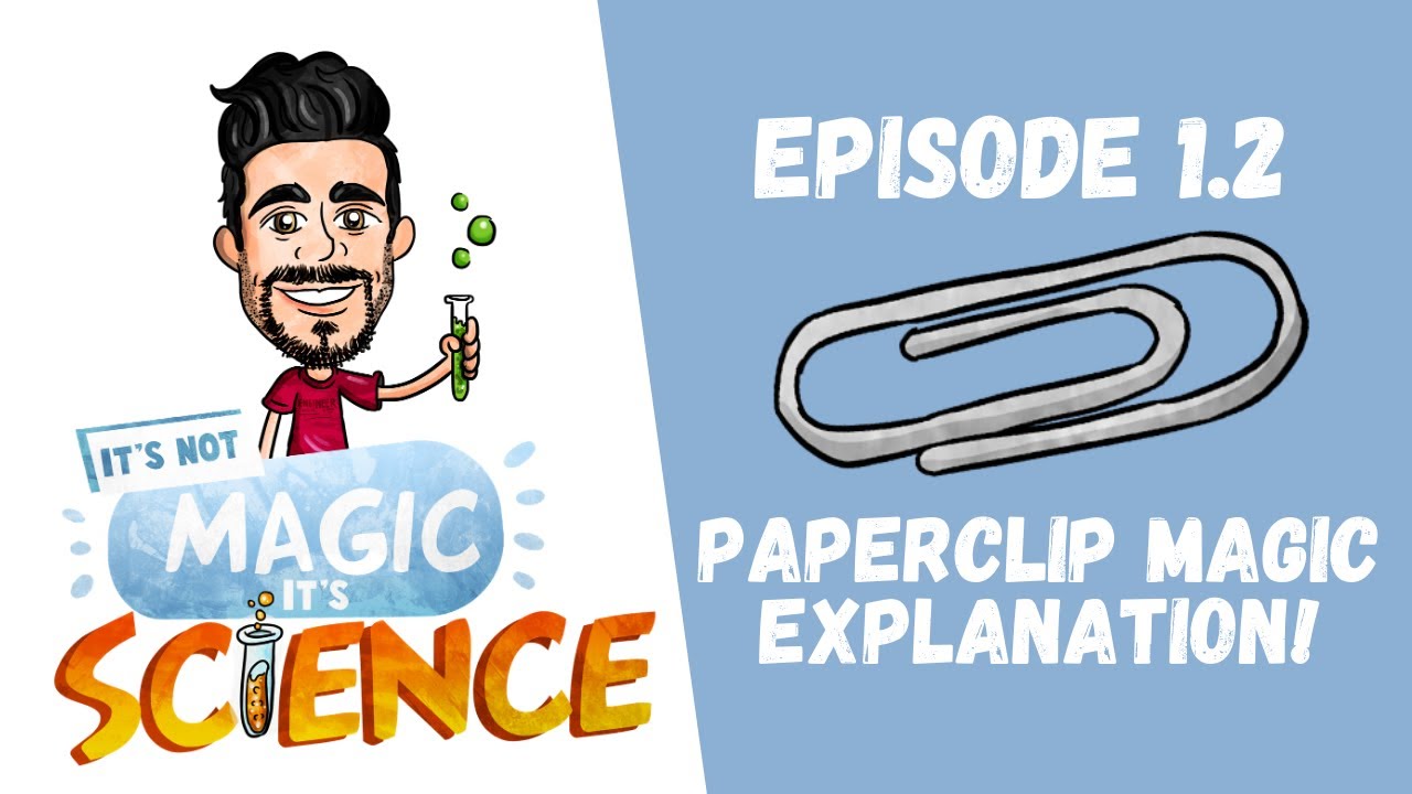 Episode 1.2: It’s Not Magic It’s Science! - Paperclip Magic Reveal! - YouTube