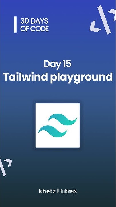 Tailwind Playground | #30DaysOfCode Day 15 - YouTube