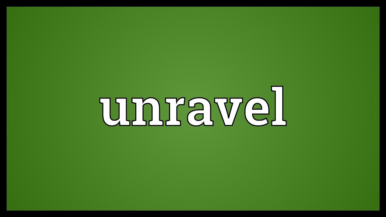 Unravel Meaning YouTube unravel-meaning-youtube