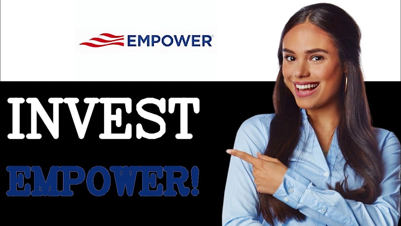 What Is Empower Investment (2025) - YouTube