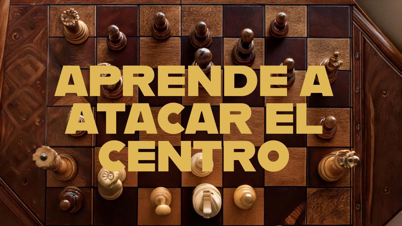 LA IMPORTANCIA DEL CENTRO EN EL AJEDREZ - YouTube