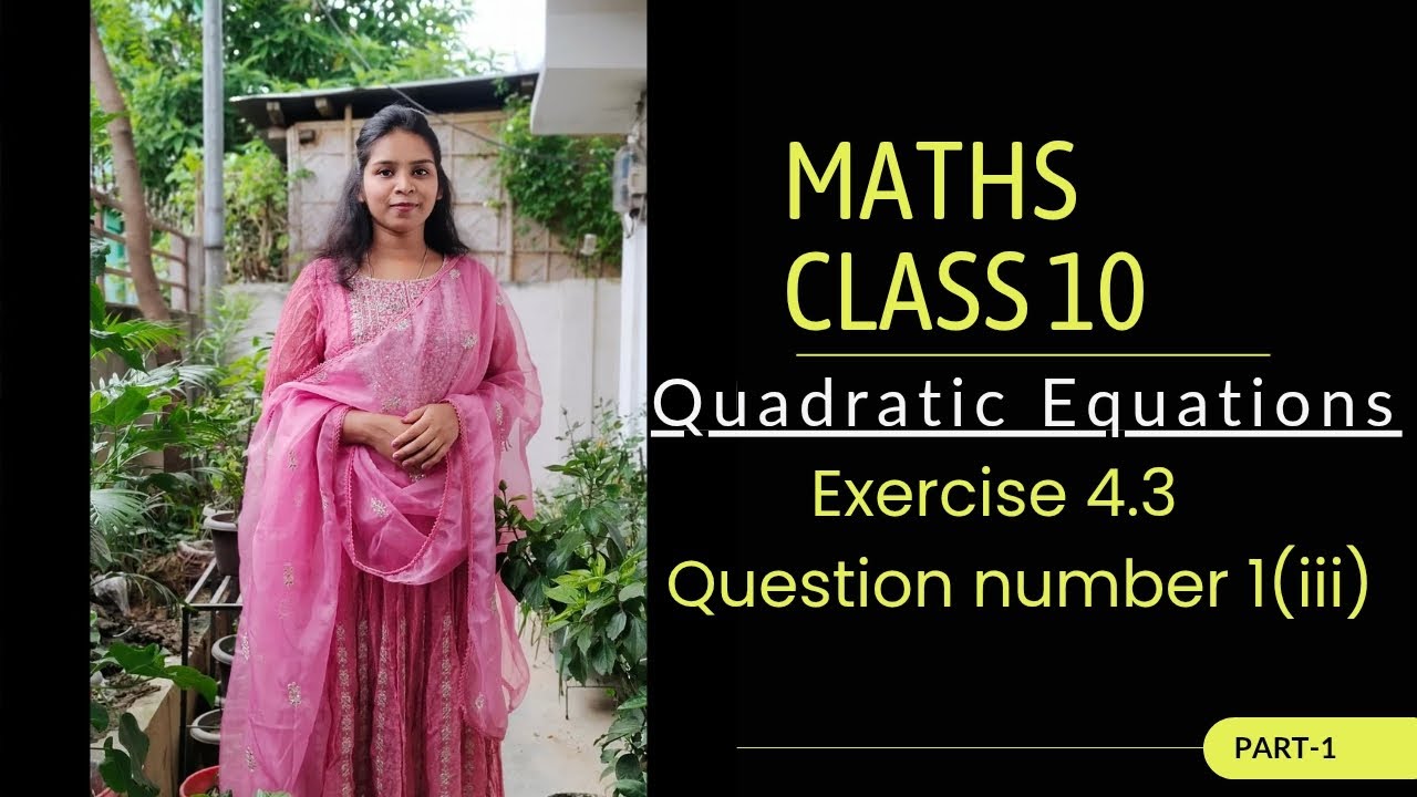 Class 10 Maths Quadratic Equations Exercise 4.3 Question number 1(iii ...