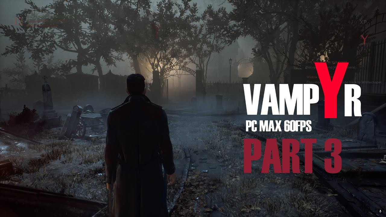 VAMPYR Gameplay Walkthrough Part 3 [1080p HD 60FPS PC MAX SETTINGS ...