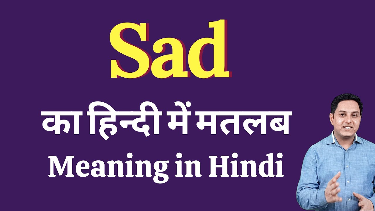 Sad Meaning In Hindi Sad Ka Kya Matlab Hota Hai Daily Use English
