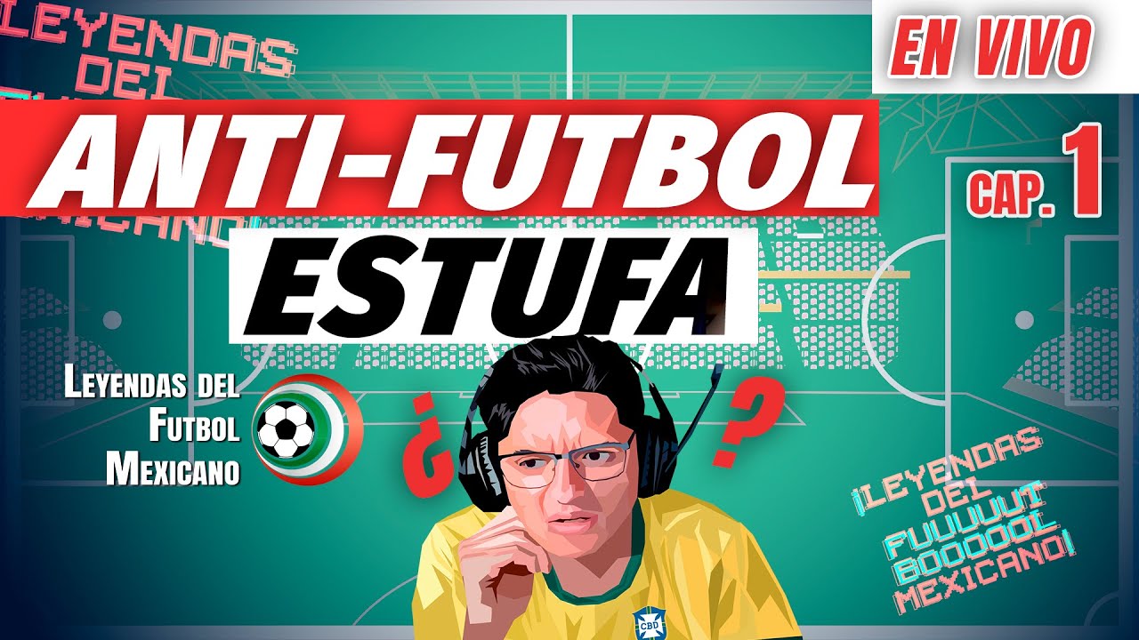 El ANTI-FUTBOL ESTUFA | Programa Especial entre torneos | Preguntas y ...