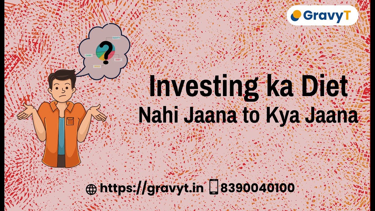 Investing ka Diet..... Nahi Jaana to Kya Jaana - YouTube