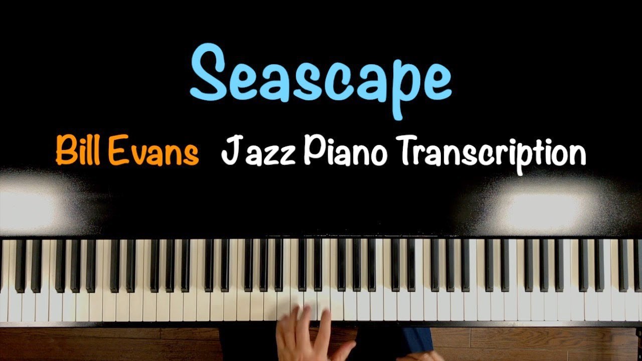 Bill Evans - Seascape - Jazz Piano Transcription - YouTube