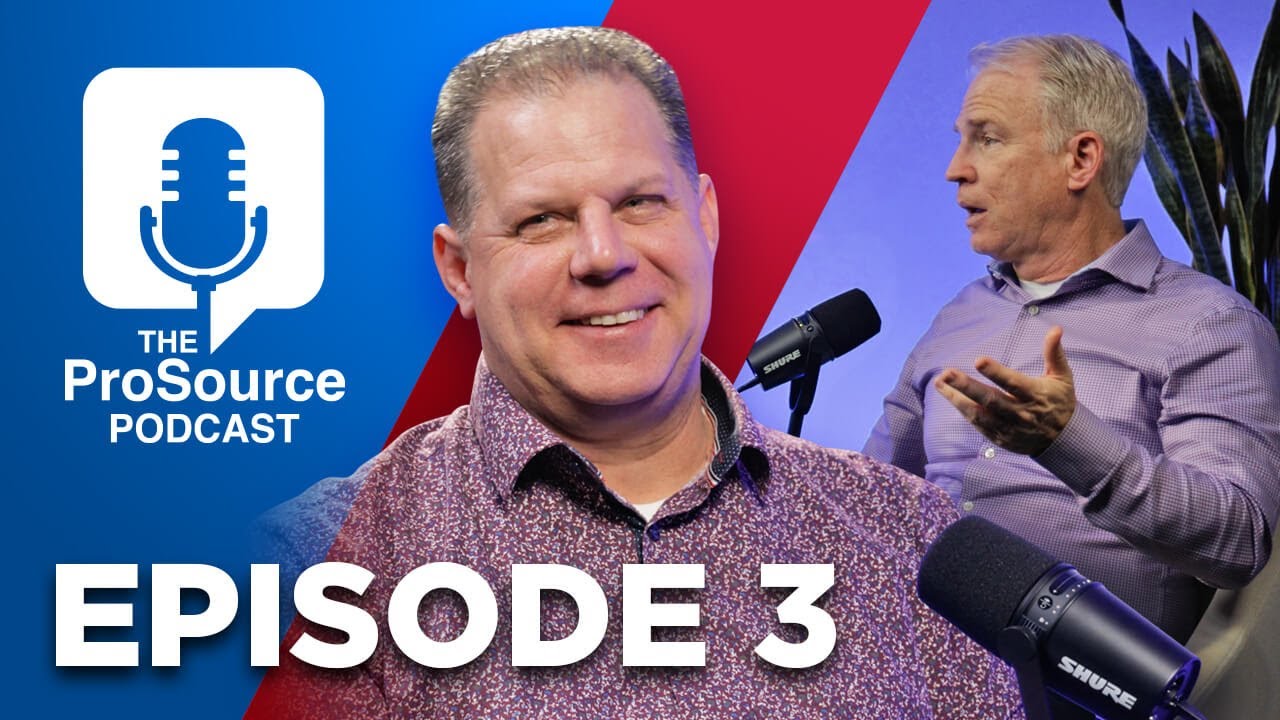 Theprosourcepodcast Episode 3 Perks Of Partnering With Prosource On A