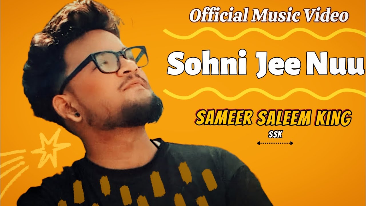 SOHNI JEE NUU (OFFICIAL VIDEO) SAMEER SALEEM KING | USAMA GILLANI | PANJABI SONG 2023 - YouTube