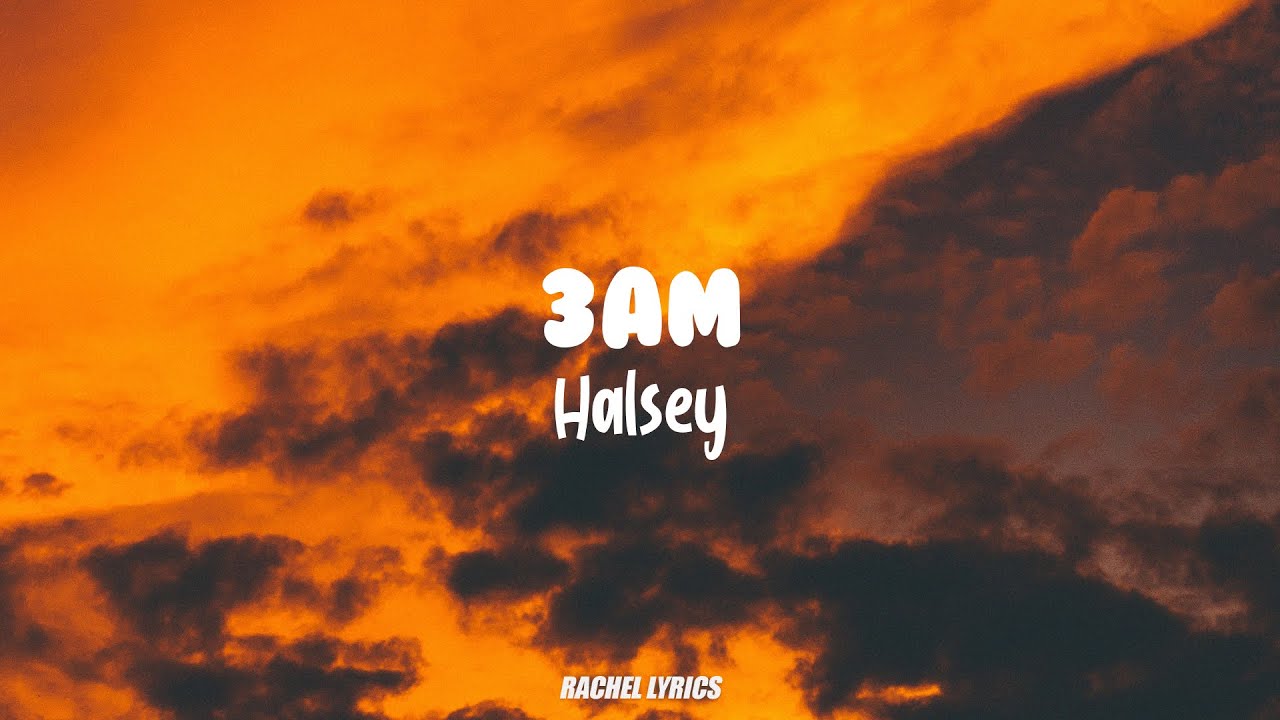 Halsey - 3am (Lyrics) - YouTube
