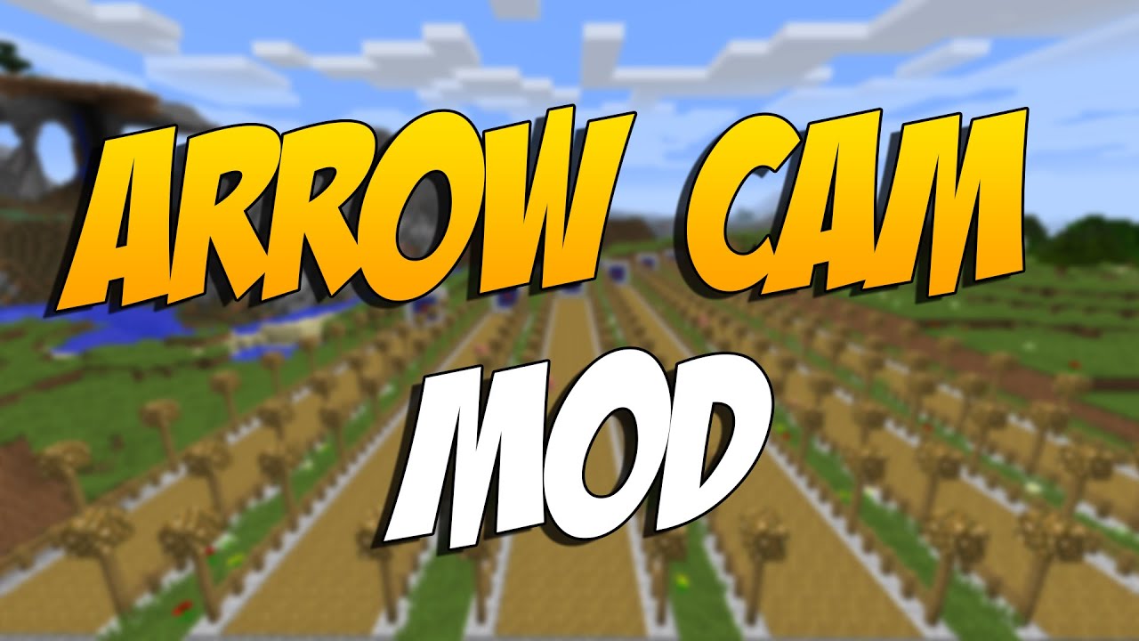 ARROW CAM MOD: La Camara Sigue La Trayectoria De La Flecha - Minecraft Mod 1.10.2/1.7/2 - YouTube