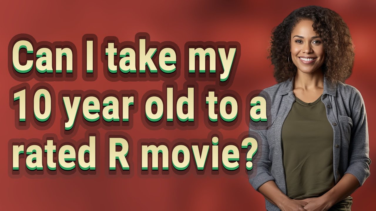 Can I take my 10 year old to a rated R movie? - YouTube