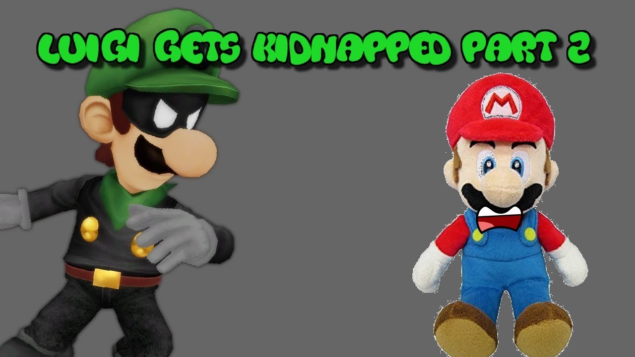Super_Ultra_Mario_Plushies: Luigi Gets Kidnapped Part 2 - YouTube