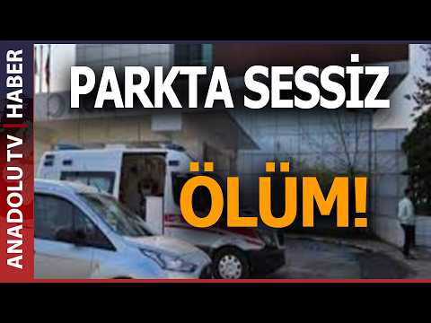 TEMİZLİK GÖREVLİLERİ FARK ETTİ: PARKTA CANSIZ BEDEN BULUNDU