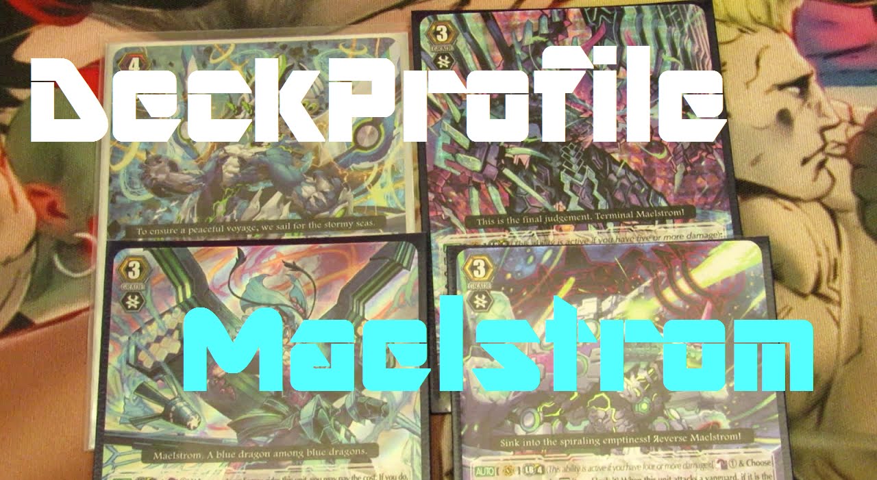 Cardfight!! Vanguard - Blue Storm Dragon, Maelstrom Deck Profile ...
