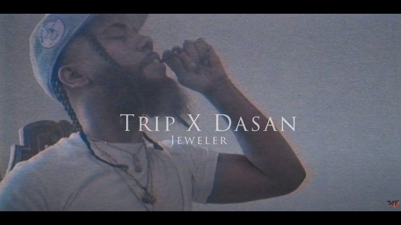 Trip X @DASAN_OFFICIAL -Jeweler(Official Music Video)S/E By @Bridgez ...