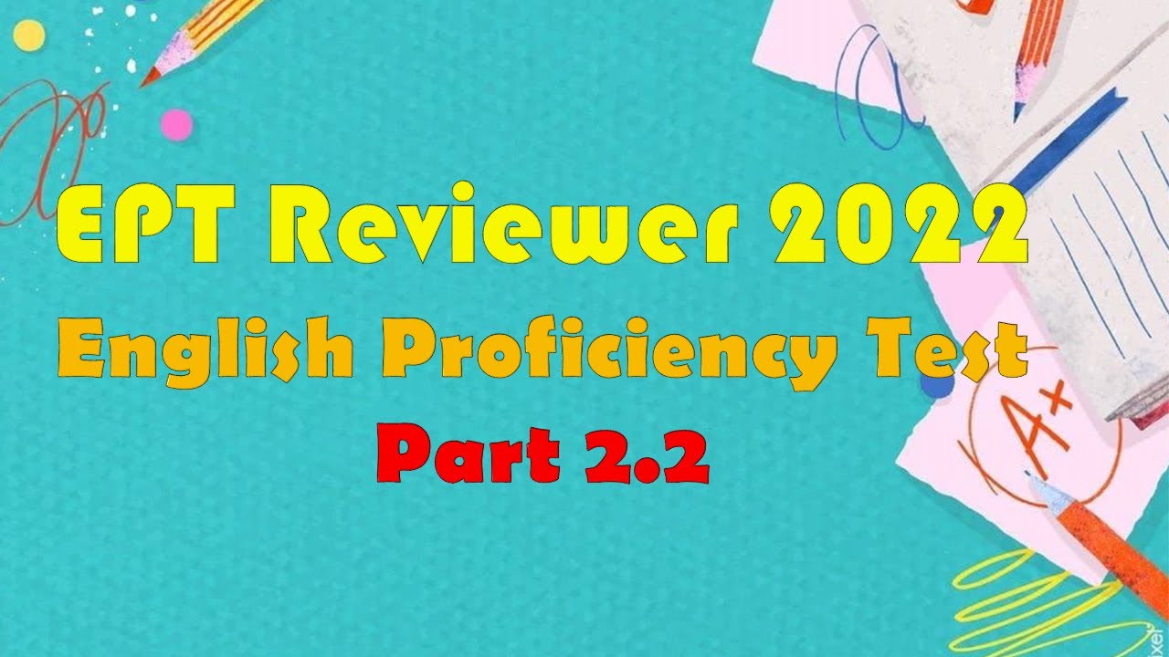 UPDATED EPT REVIEWER 2022 with answer: English Proficiency Test: Part 2 ...