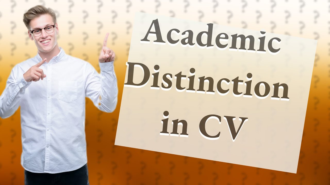 What is academic distinction in CV examples? - YouTube