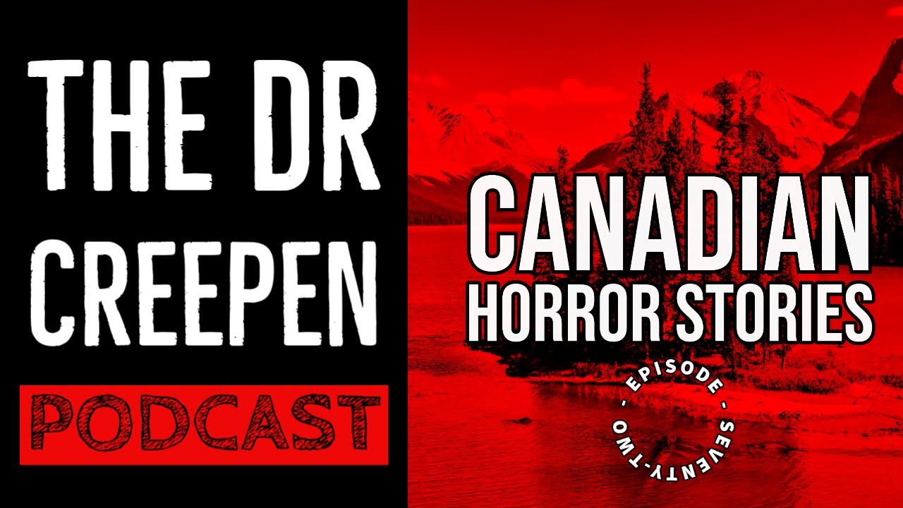 Podcast Episode 72: Canadian Horror Stories - YouTube