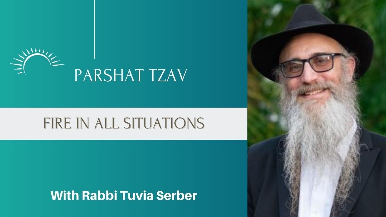 PARSHAT TZAV FIRE IN ALL SITUATIONS - YouTube