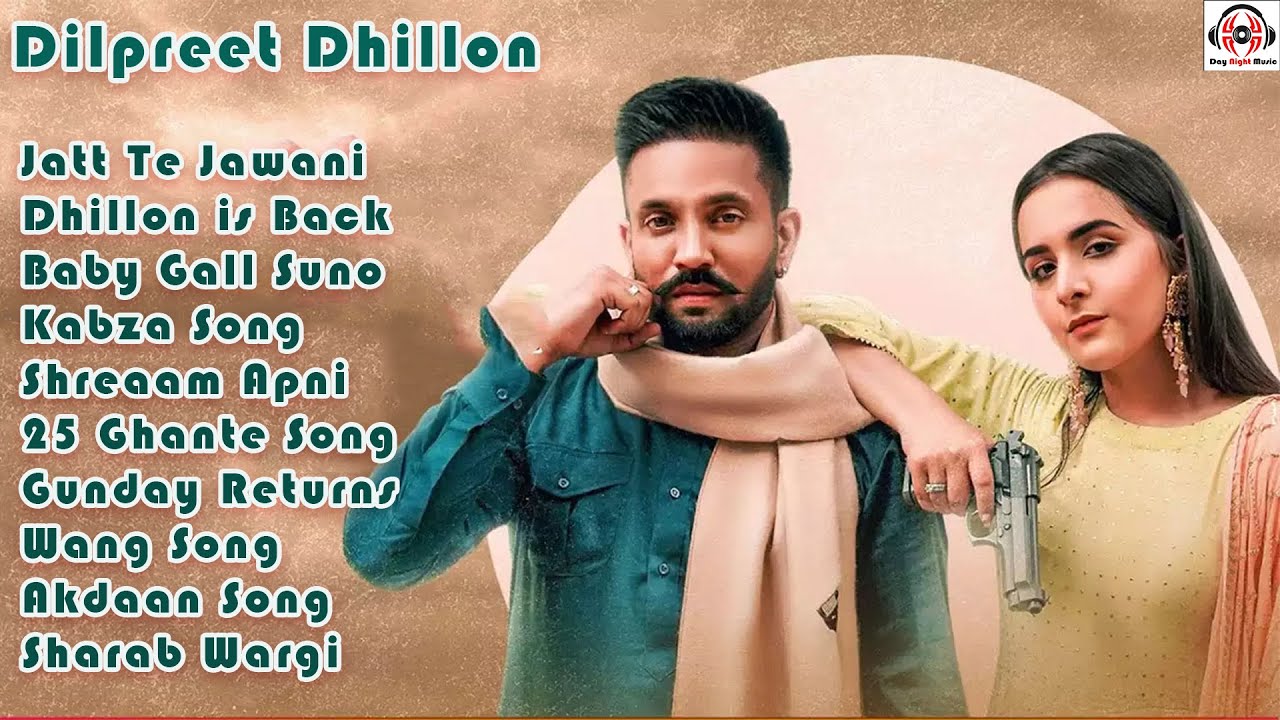 Dilpreet Dhillon New Songs 2021 | New Punjabi Jukebox 2021| Best Songs ...