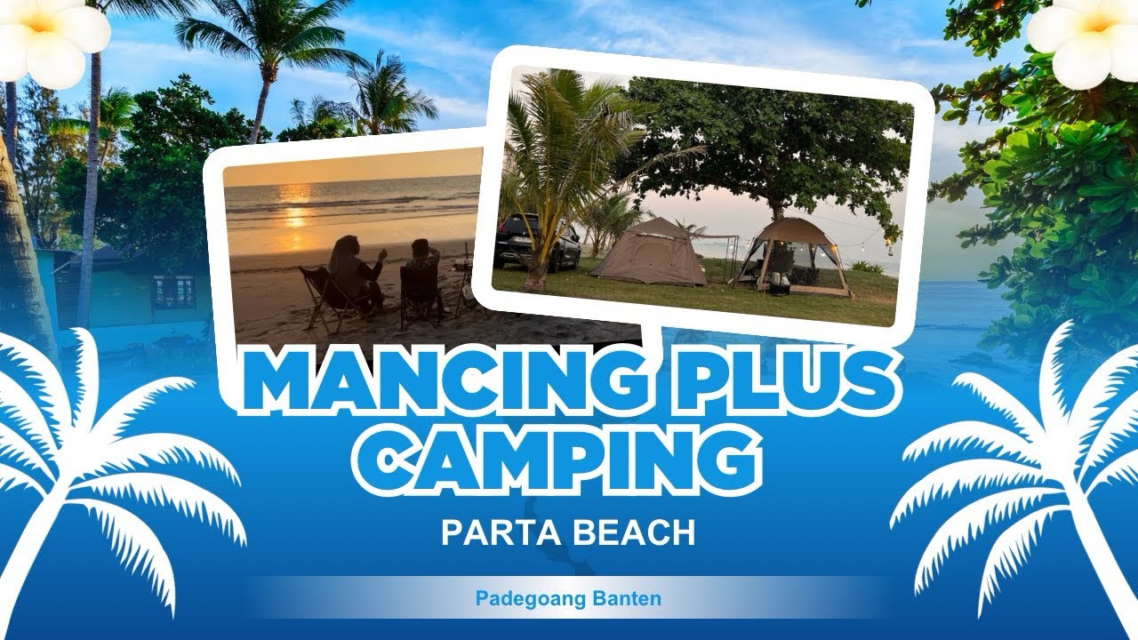 Camping Pinggir Pantai plus Mancing || Parta Beach || Pandeglang Banten ...