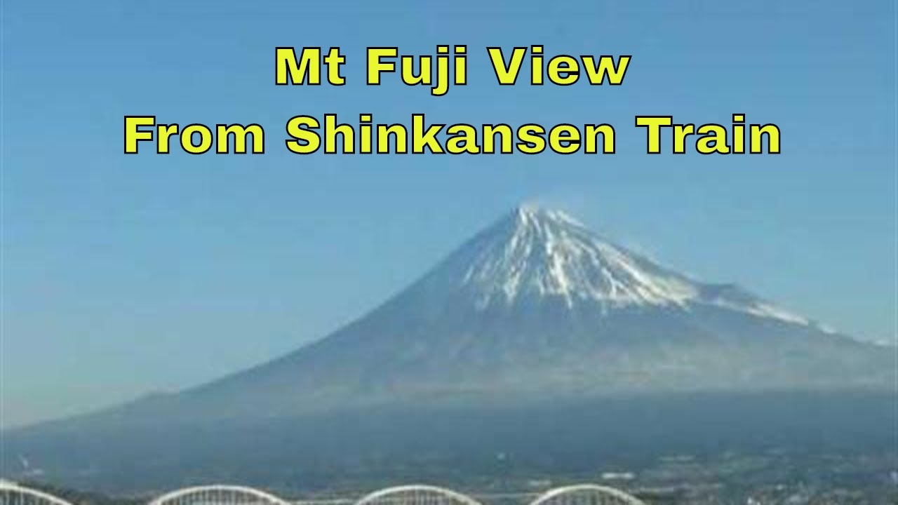 Shinkansen view of Mt Fuji - YouTube