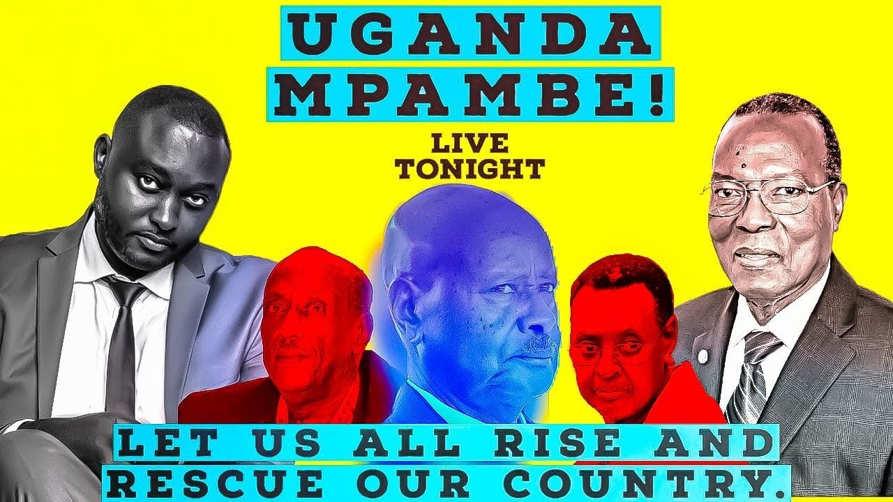 KIMBUGWE LIVE | UGANDA MPAMBE: LET US ALL RISE AND RESCUE OUR COUNTRY ...