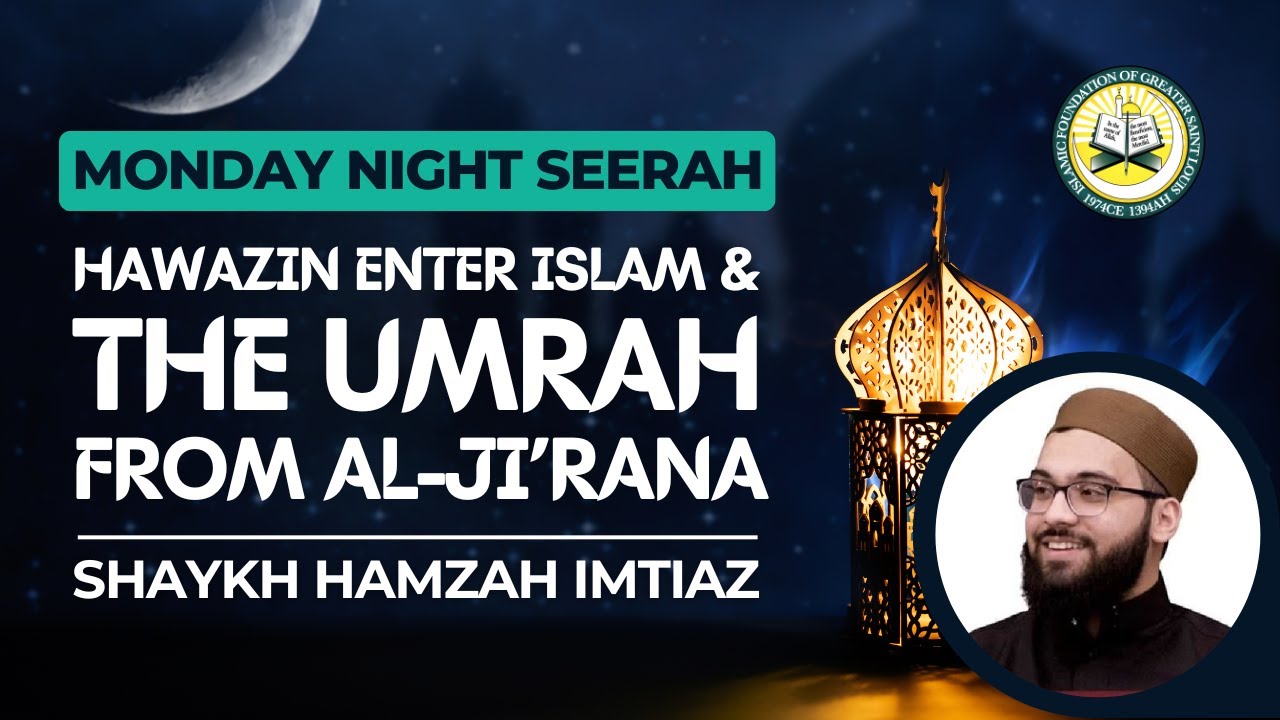 Hawazin Enter Islam & The Umrah from Al-Ji’rana | 7/21/2025 - YouTube