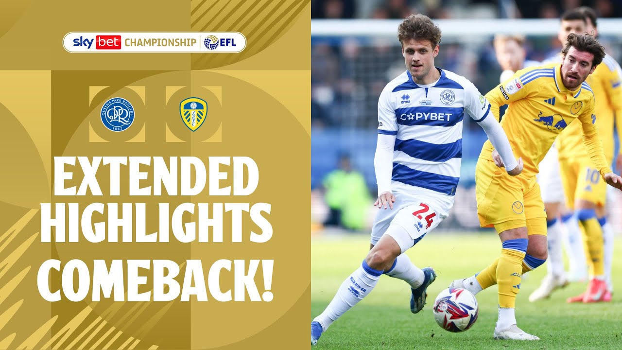 COMEBACK! | QPR v Leeds United extended highlights - YouTube