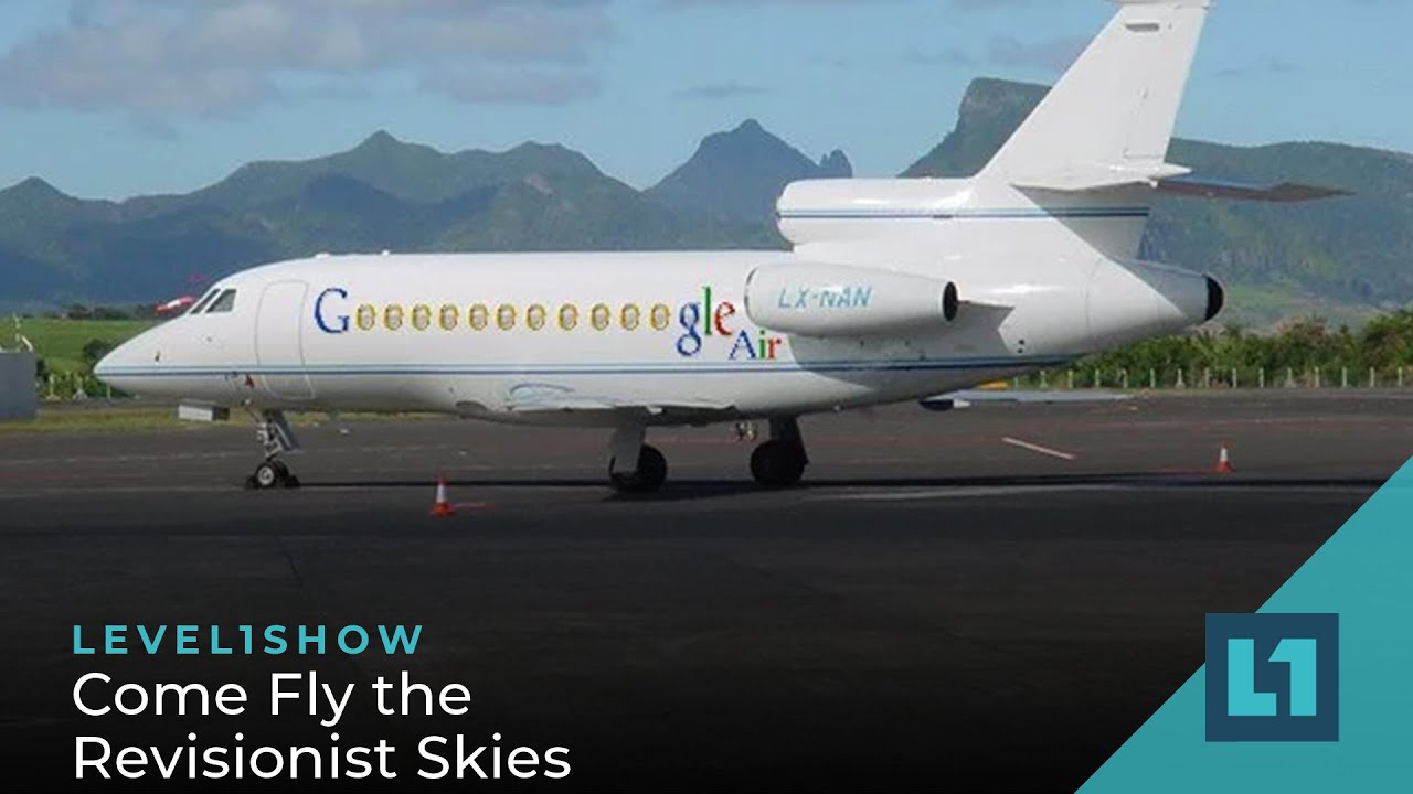 The Level1 Show August 31 2022: Come Fly the Revisionist Skies - YouTube