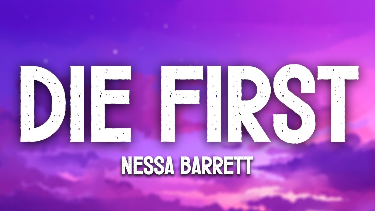 Die First - Nessa Barrett (lyrics) - YouTube