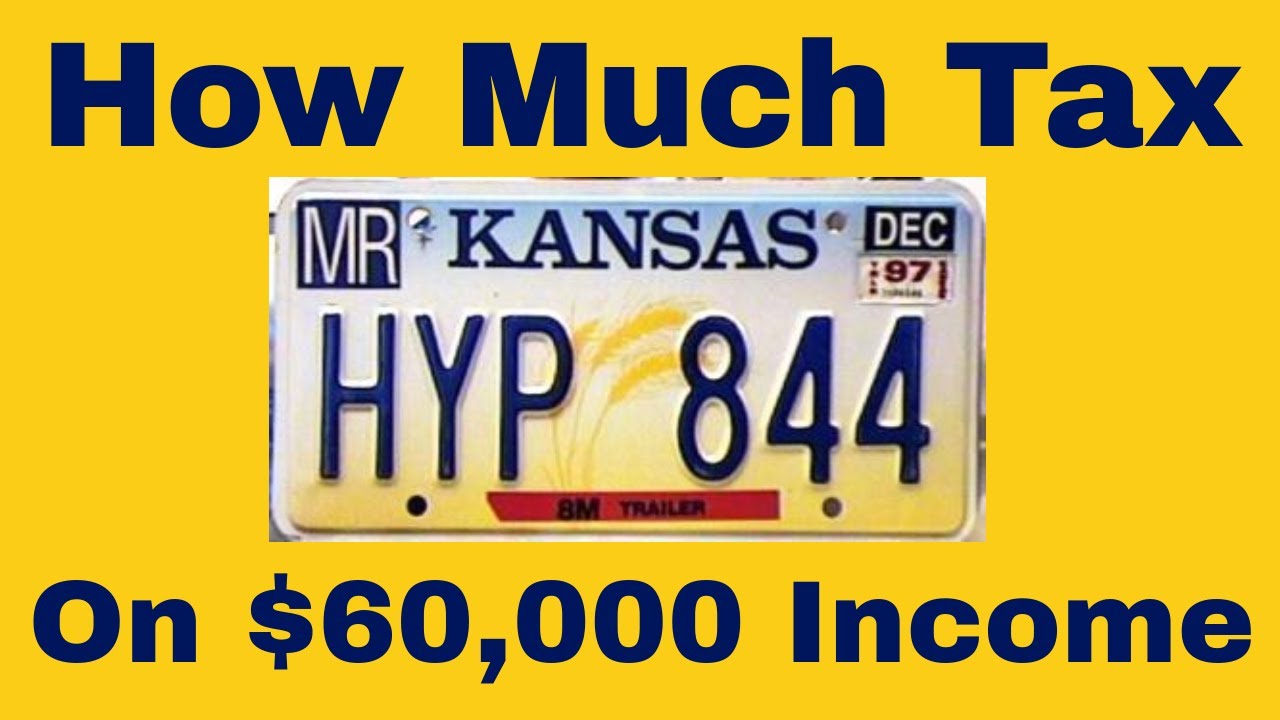 How Much Tax Will You Pay On 60 000 In Kansas YouTube