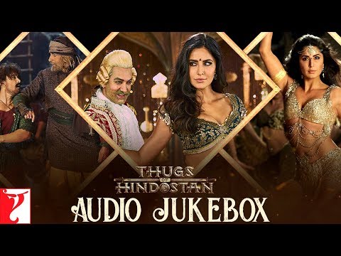 Thugs Of Hindostan - Audio Jukebox | Ajay-Atul, A Bhattacharya | Sukhwinder, Vishal, Shreya, Sunidhi