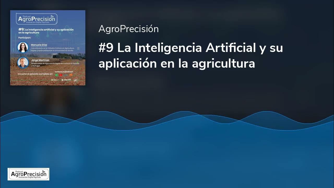 #9 La Inteligencia Artificial y su aplicación en la agricultura. # ...