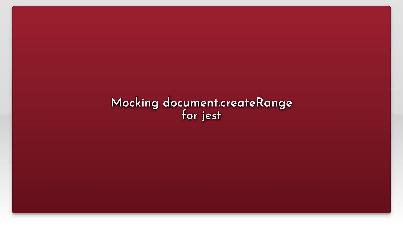 Mocking document.createRange for jest - YouTube
