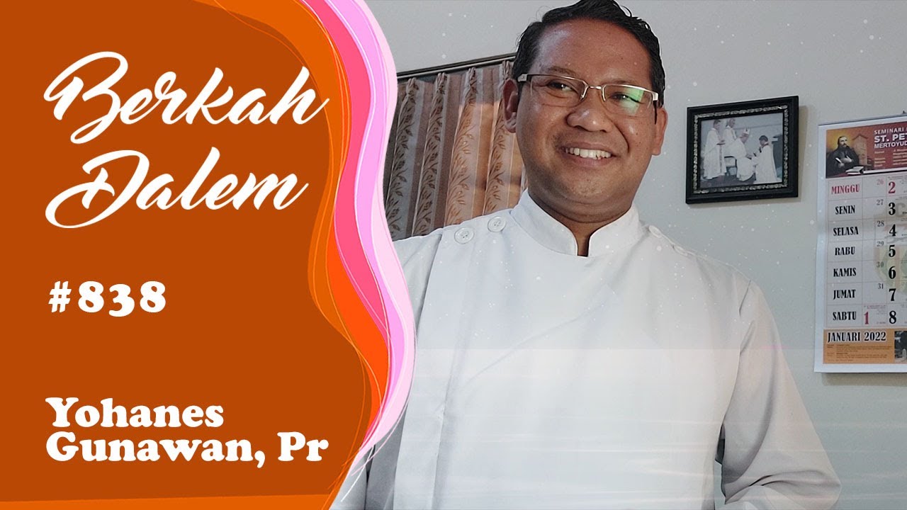 Berkah Dalem Eps 839 - 6 Jan 2022 : Yohanes Gunawan, Pr - Romo Pamong ...